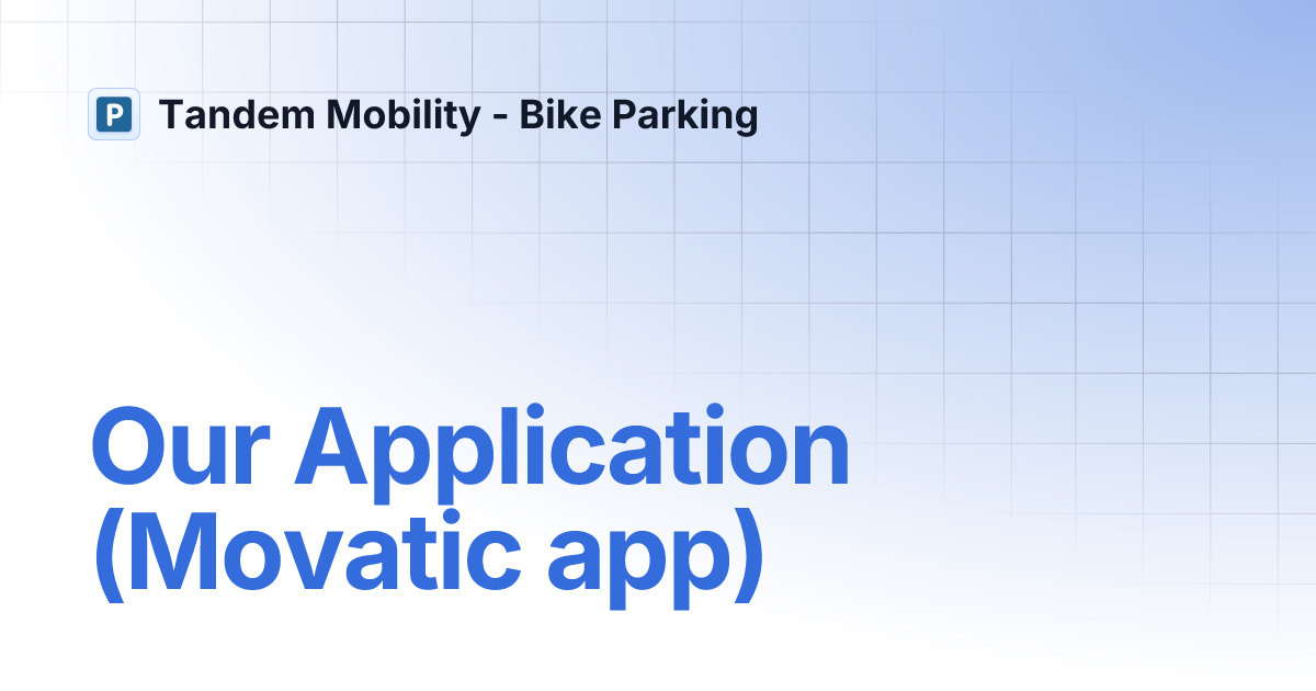 Our Application (Movatic app) | Tandem Mobility - Bike Parking