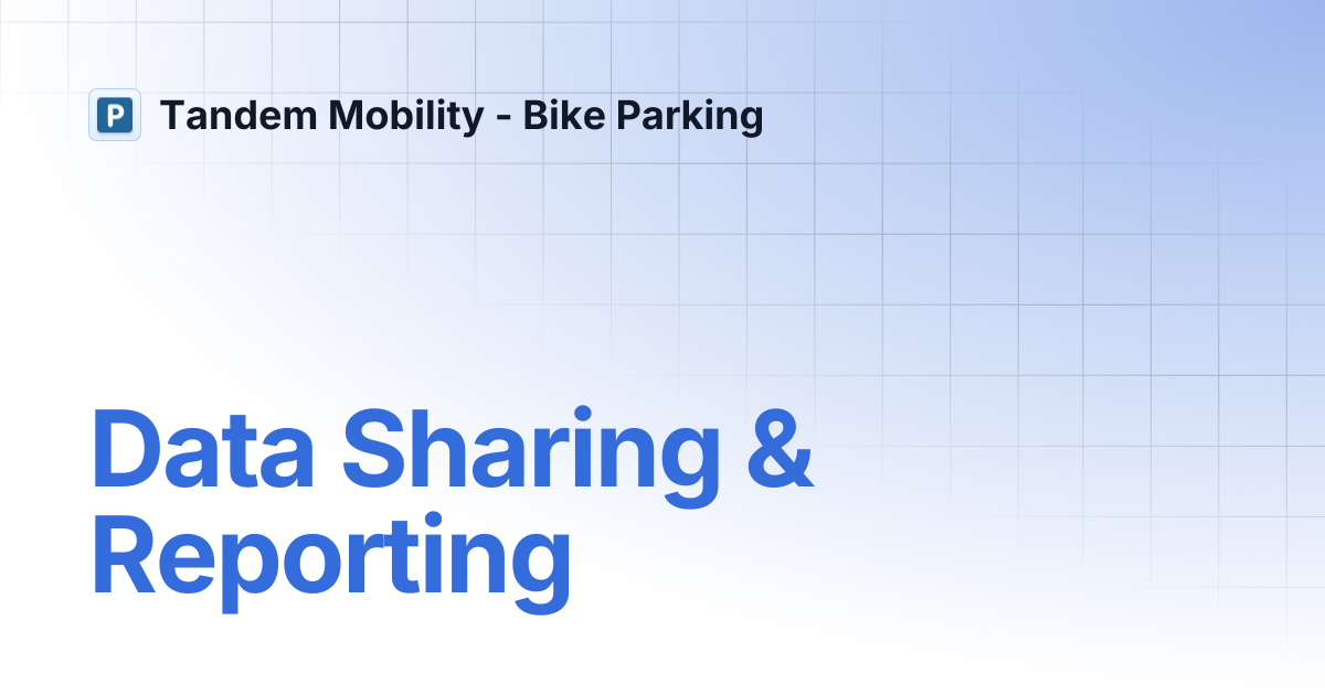Data Sharing & Reporting | Tandem Mobility - Bike Parking